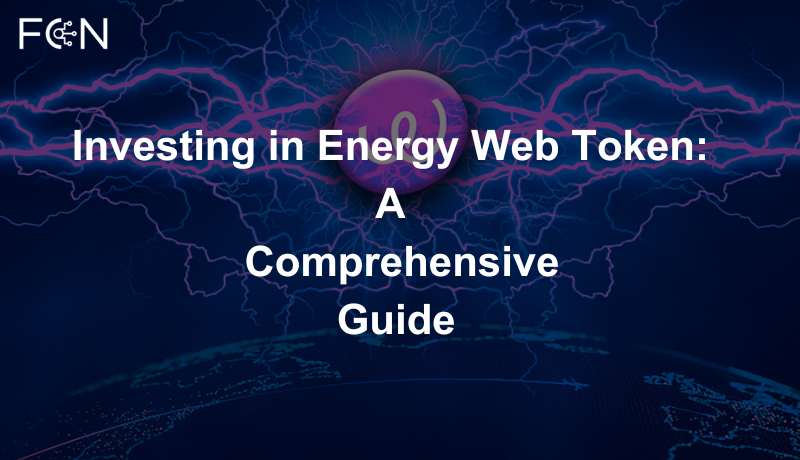 Investing in Energy Web Token: A Comprehensive Guide - The Biohack